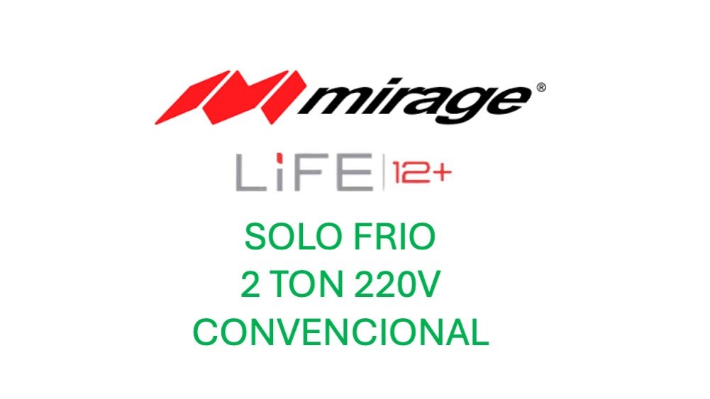Aire acondicionado Mirage LIFE12+ solo frio 2 toneladas 220 V - Greensaver